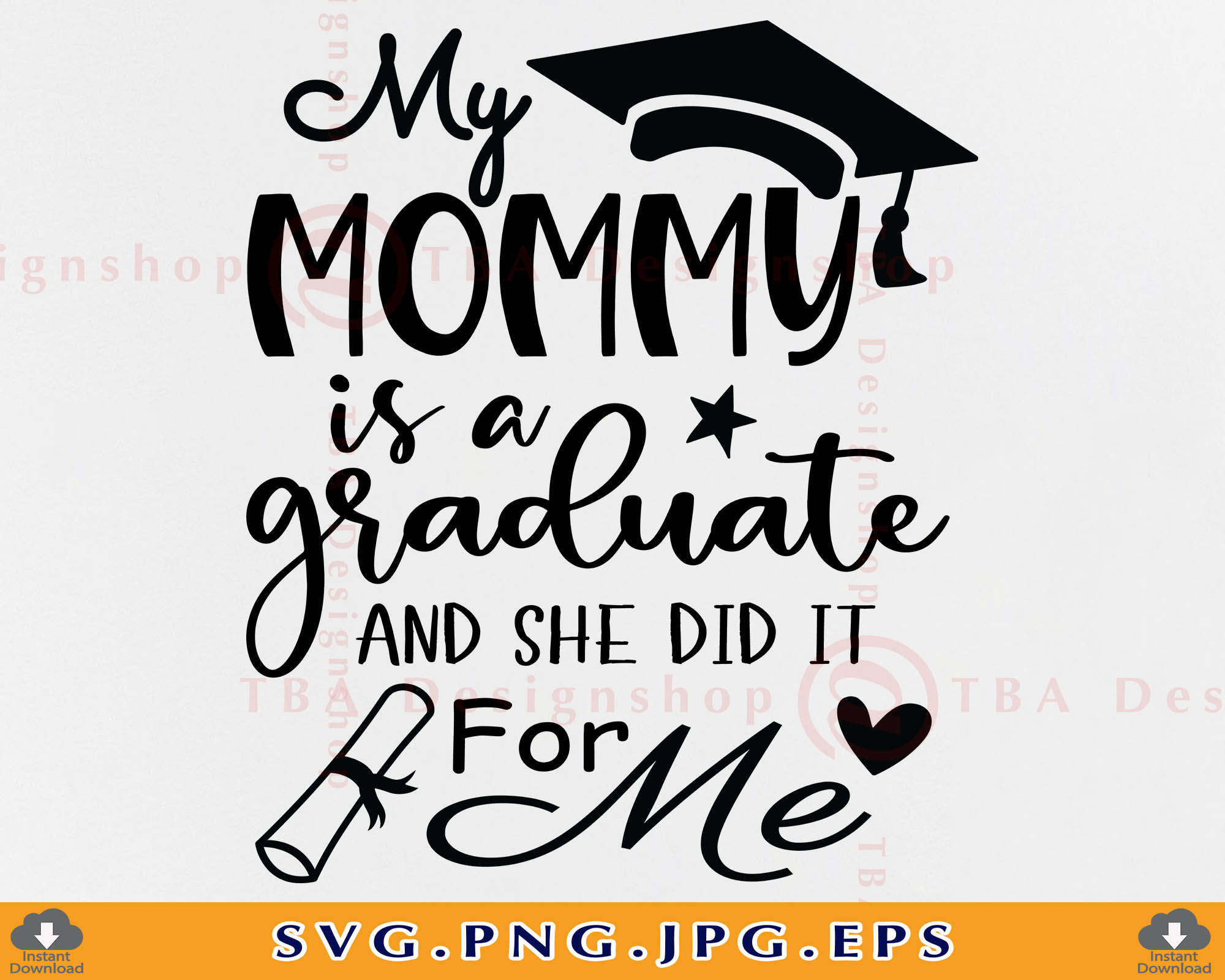 My Mommy is a Graduate Svg and She Did It for Me Graduation - Etsy