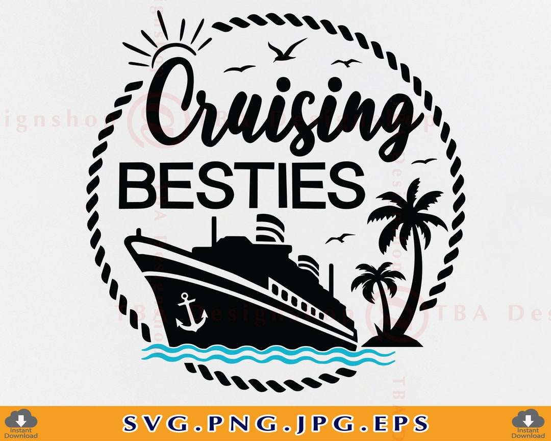 Cruising Besties SVG, Cruise Ship Cut Files (SVG, PNG) - Etsy