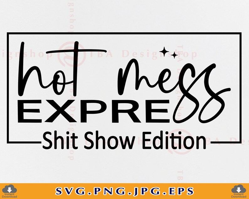 Hot Mess Express SVG Shit Show Edition Mom SVG for Shirts - Etsy