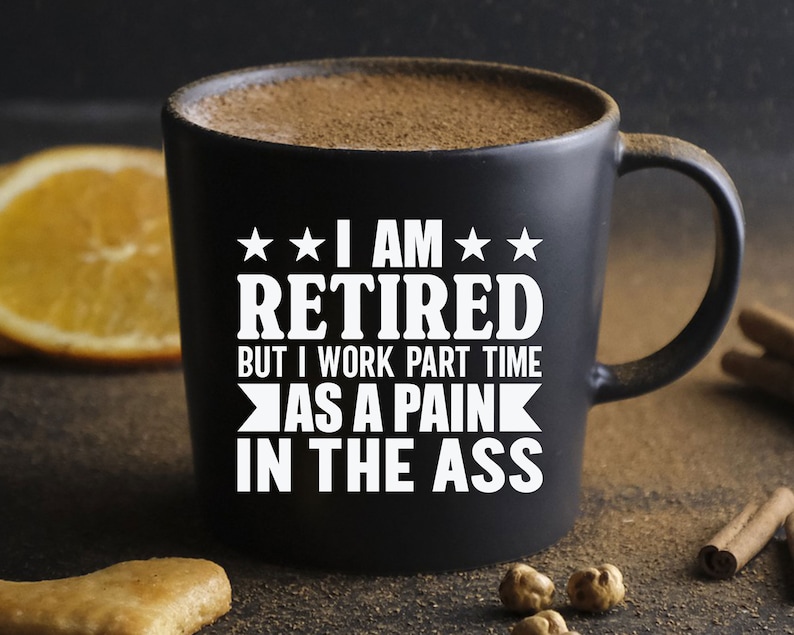 Retired SVG Im Retired but I Work Part Time as A Pain in the - Etsy