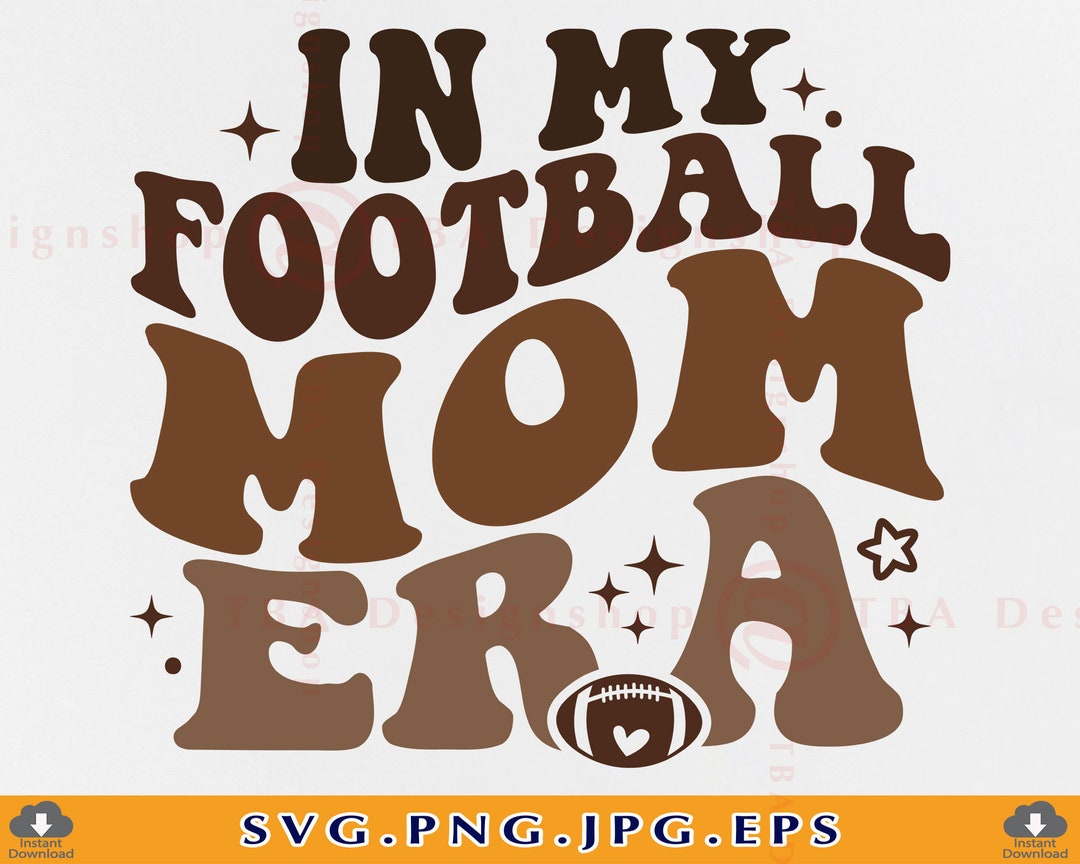 Football Mom Svg In My Football Mom Era Svg Funny Football Mom Shirt