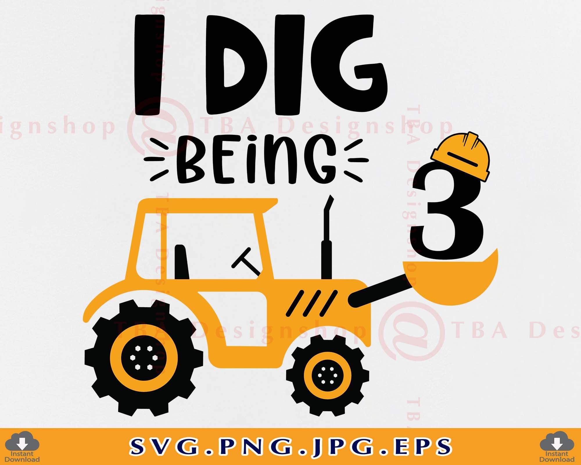 I Dig Being 3 Svg, Construction Birthday SVG, Boy Birthday Shirt SVG ...