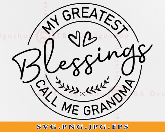 My Greatest Blessings Call Me Grandma Svg Grandma Svg Etsy