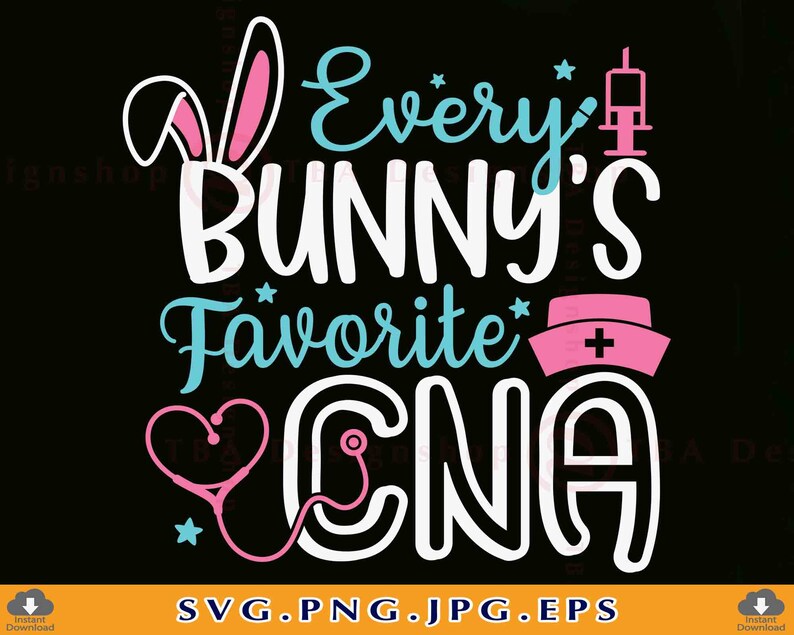 Every Bunny's Favorite CNA Svg, Easter Cna Gifts SVG, Funny Nurse ...