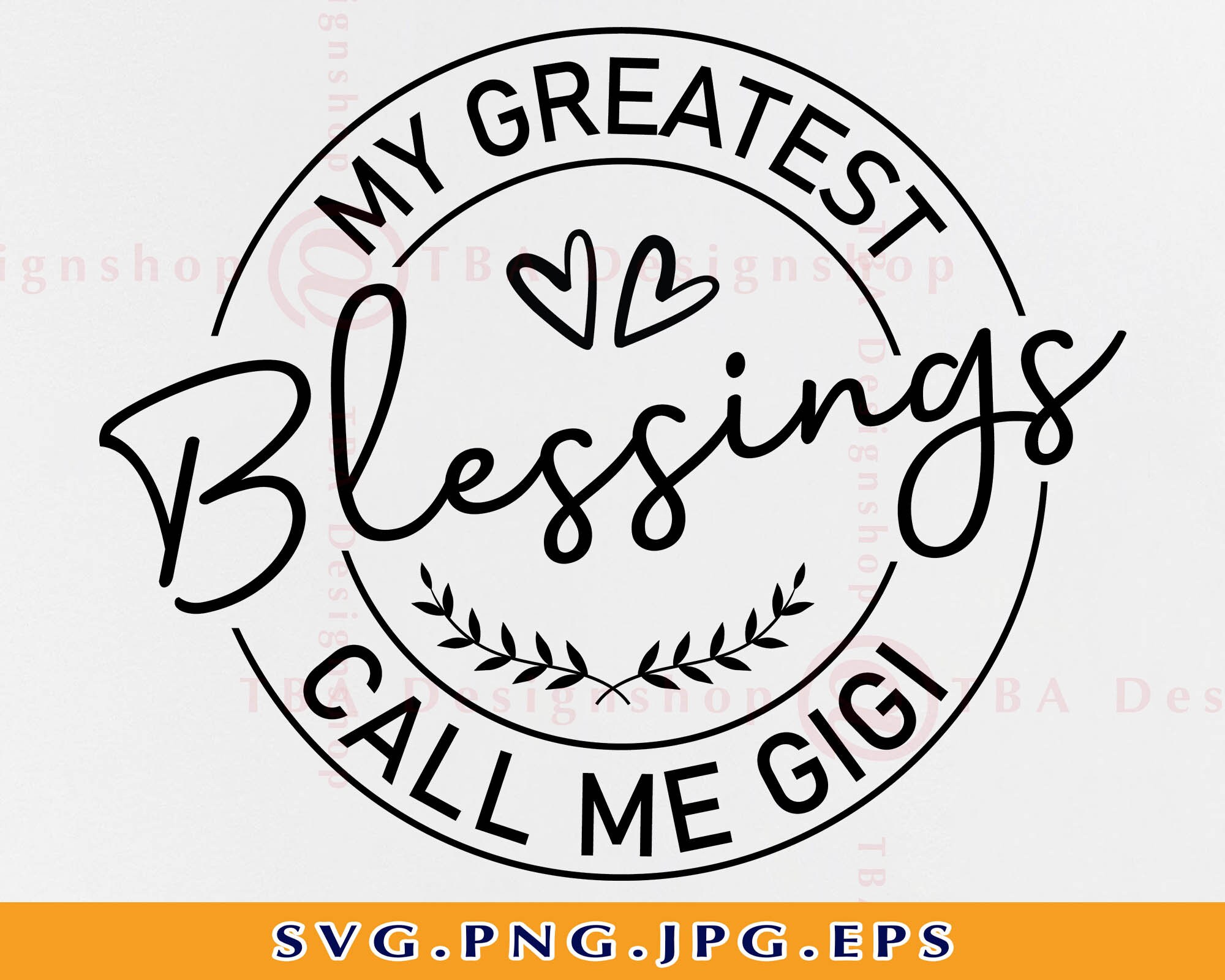 My Greatest Blessings Call Me Gigi Svg Grandmother Svg Gigi Etsy