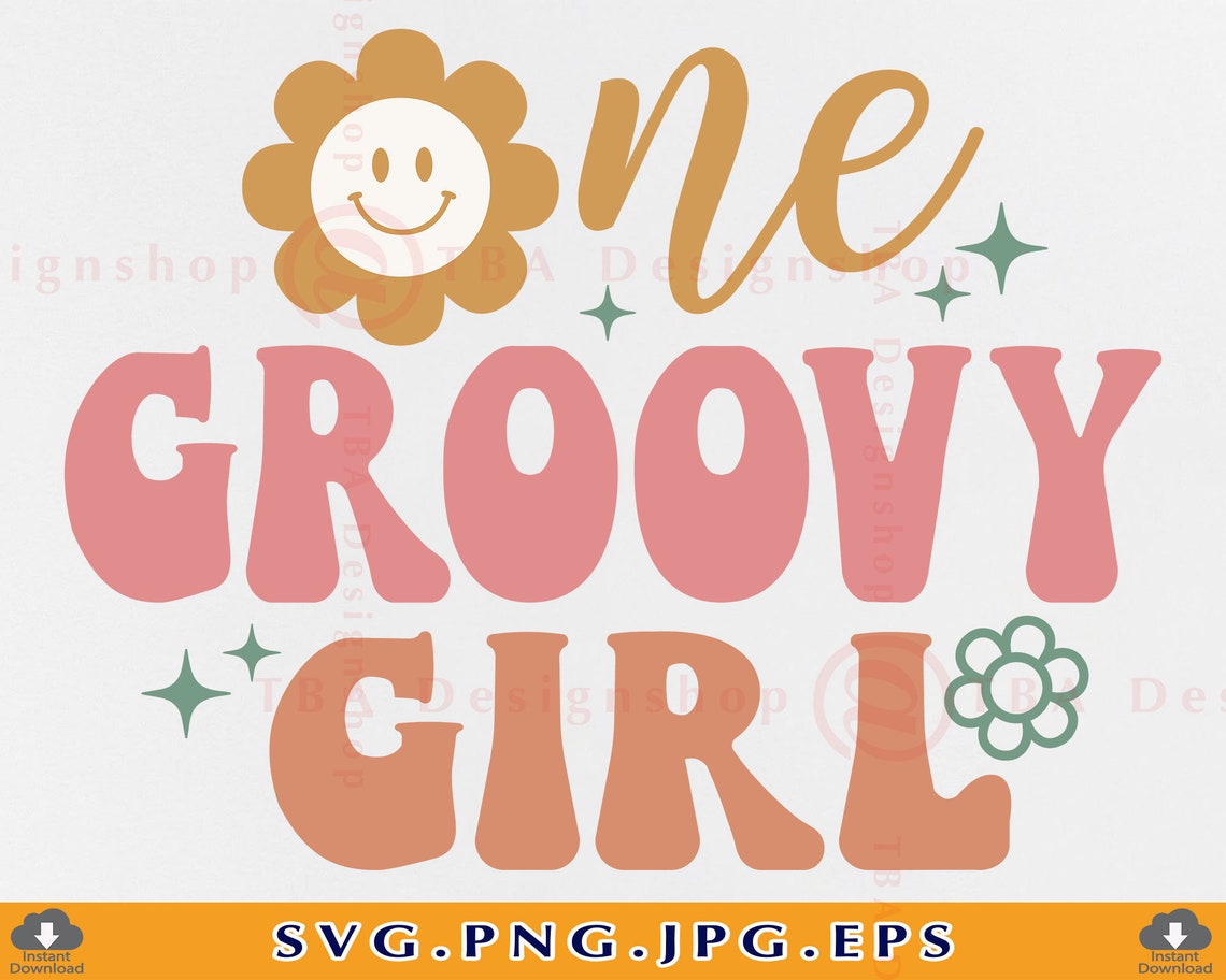One Groovy Girl SVG,1 Birthday Gift Svg,1st Birthday Girl SVG, Groovy ...
