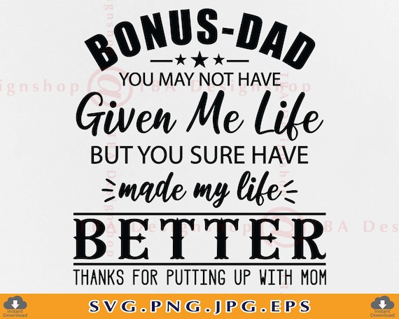 Bonus Dad You May Not Have Given Me Life Svg Bonus Dad SVG - Etsy
