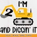 I'm 2 and Diggin' It Svg, Construction SVG, Construction Birthday SVG ...