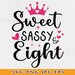 Sweet and Sassy Eight SVG, 8th Birthday SVG, 8th Birthday Gifts Svg, 8 ...