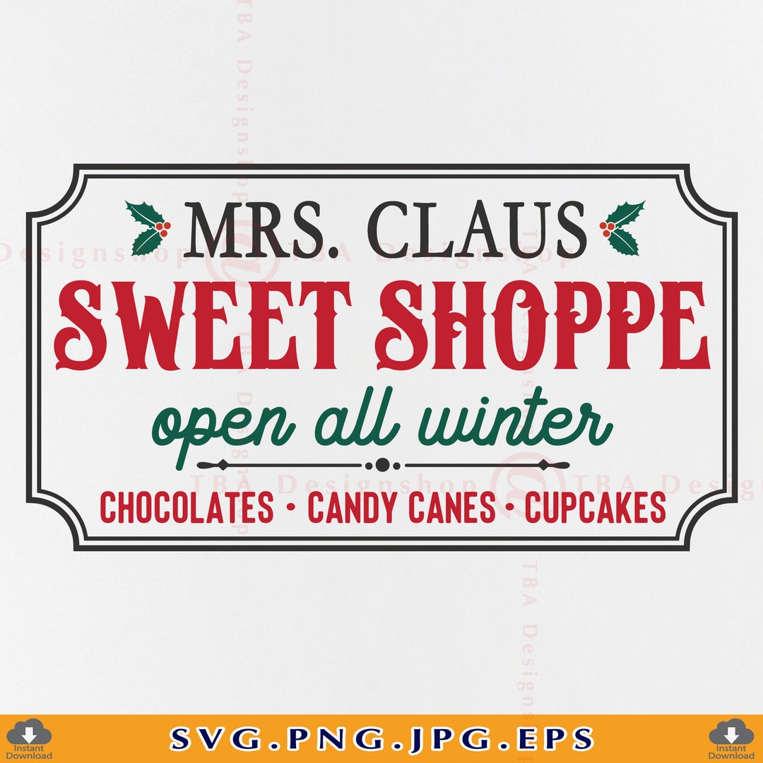 Mrs Claus Sweet Shoppe Svg, Farmhouse Christmas SVG, Mrs Claus Bakery ...