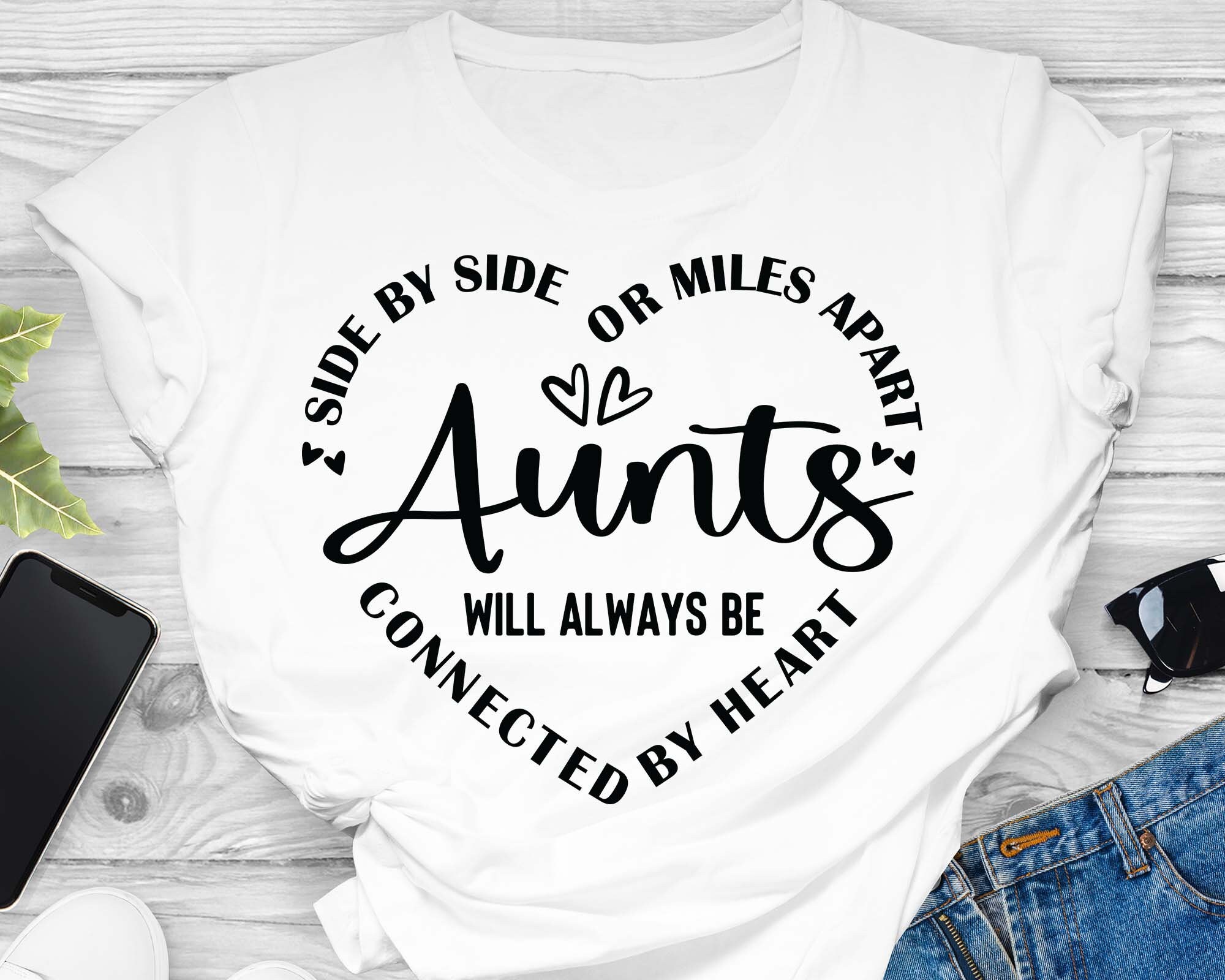 Side by Side or Miles Apart Aunts Svg Aunts SVG Aunt Quotes - Etsy