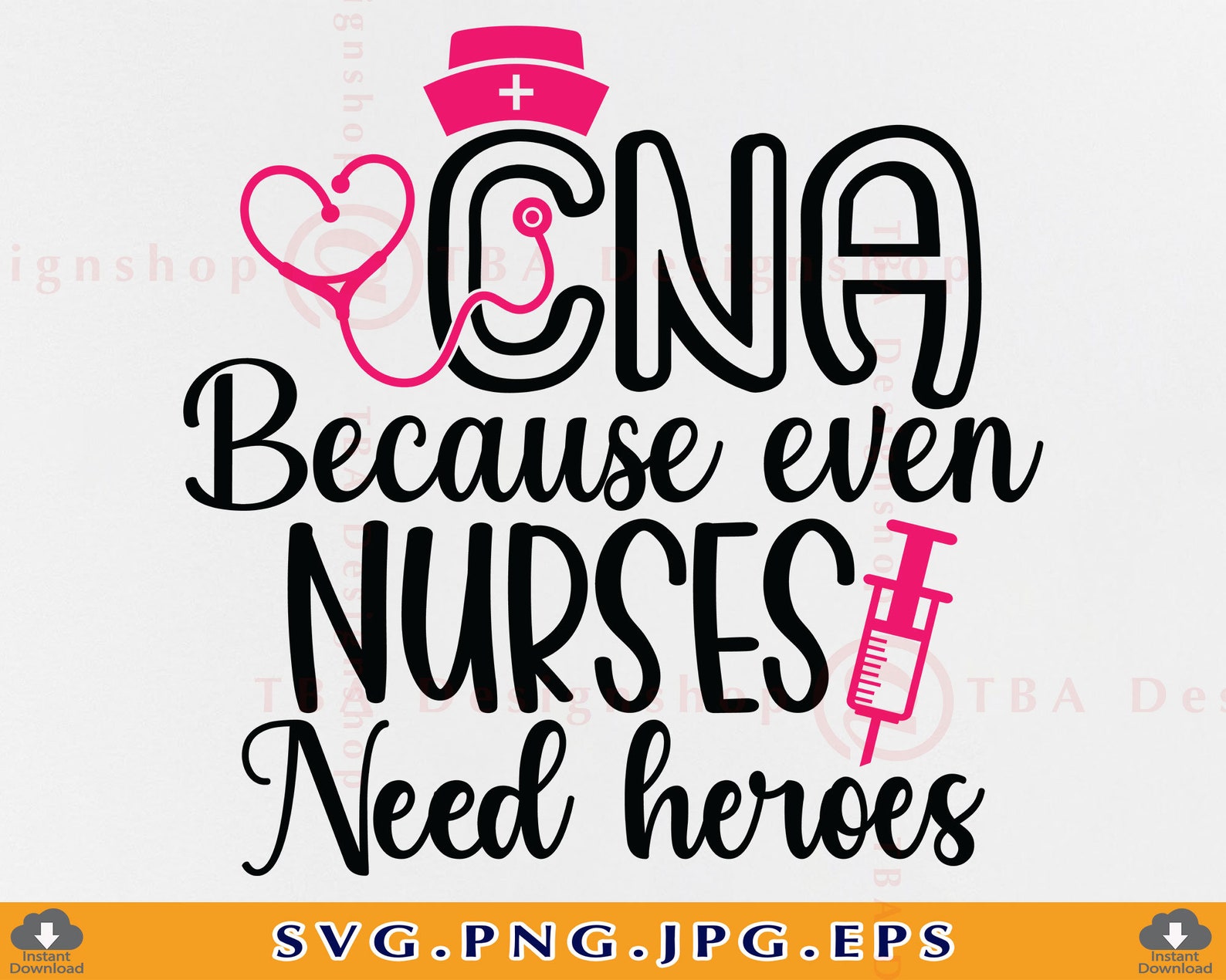 CNA Because Even Nurses Need Heroes Svg, Cna SVG, Cna Gifts Svg, Nurse ...