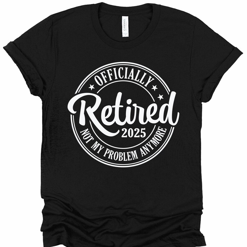 Officially Retired 2025 SVG, Funny Retirement Gift (digital Files ...