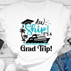 Graduation Cruise Trip SVG, Aw Ship It's a Grad Trip, Cricut Cut Files ...