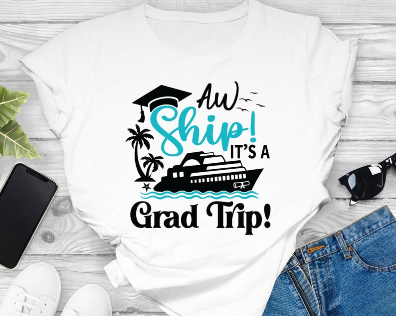 Graduation Cruise Trip SVG Aw Ship It's a Grad Trip Svg - Etsy