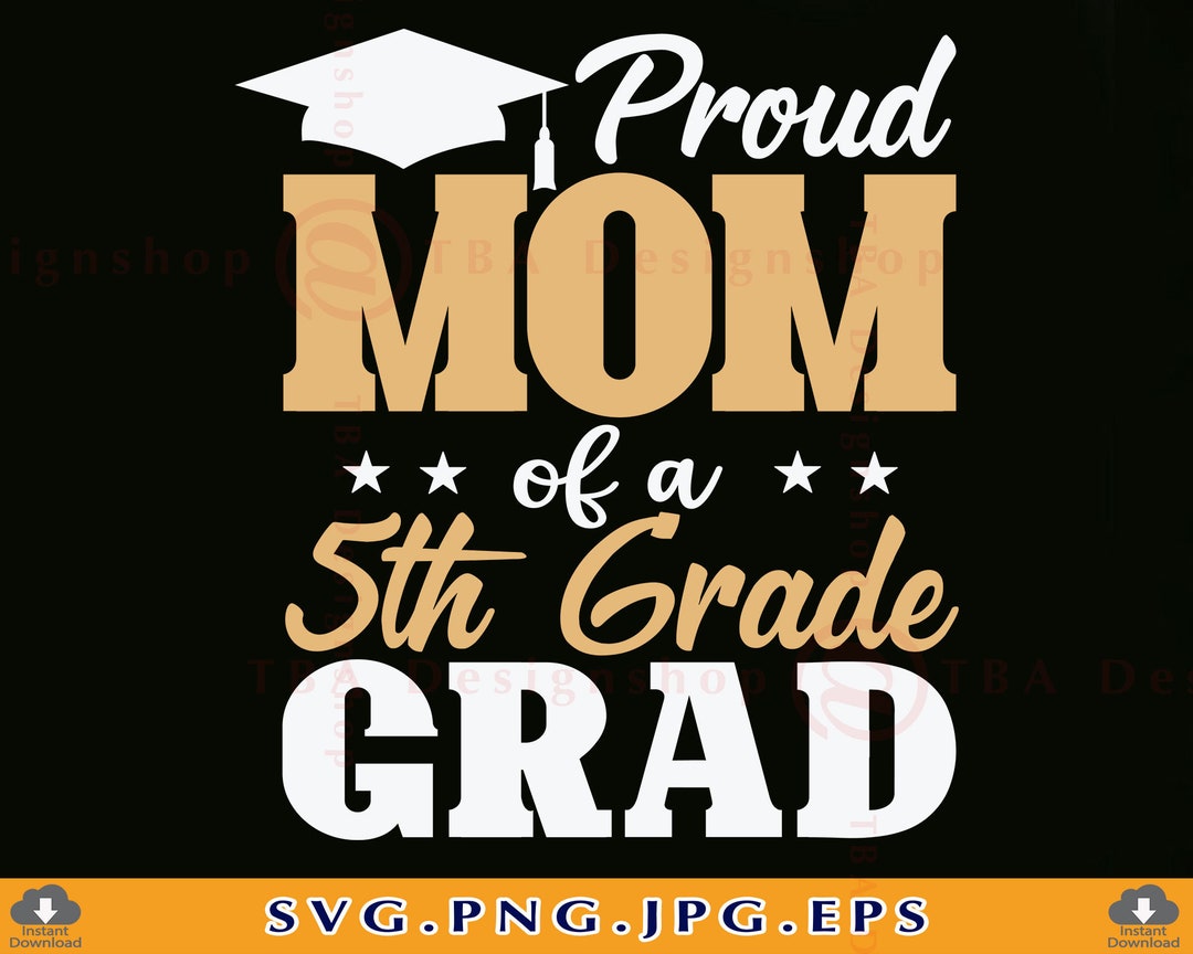 5th Grade SVG, Proud Mom of a 5th Grade Grad Svg, Mom Graduation Gift ...
