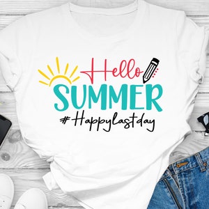 Hello Summer Happy Last Day of School SVG, Teacher Gift SVG, Funny ...