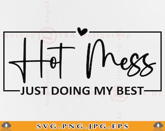 Hot Mess Quotes Svg - Etsy