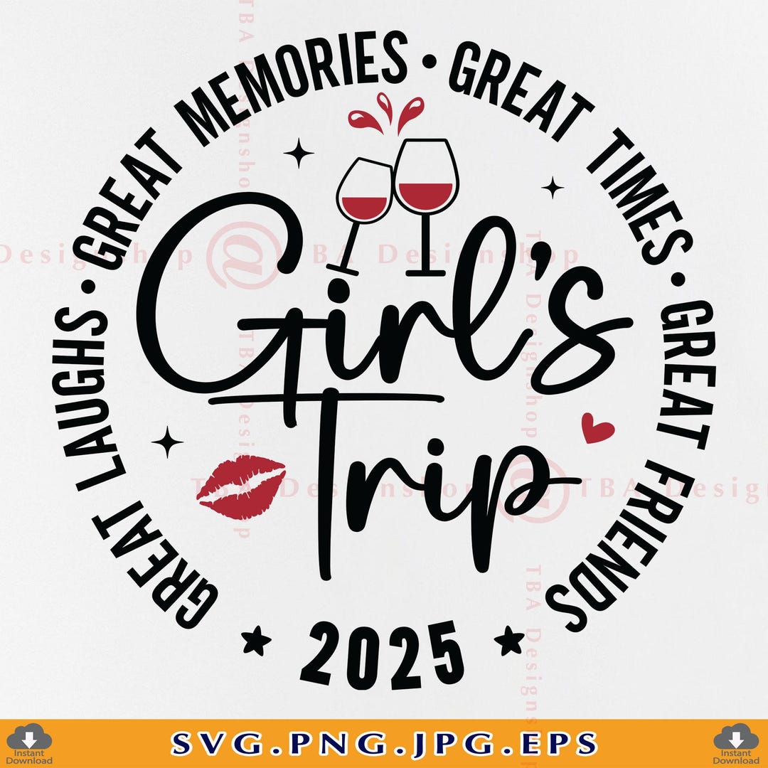 Girl’s Trip 2025 SVG, Girls Trip Shirts SVG, Girls Weekend Gifts, Great ...