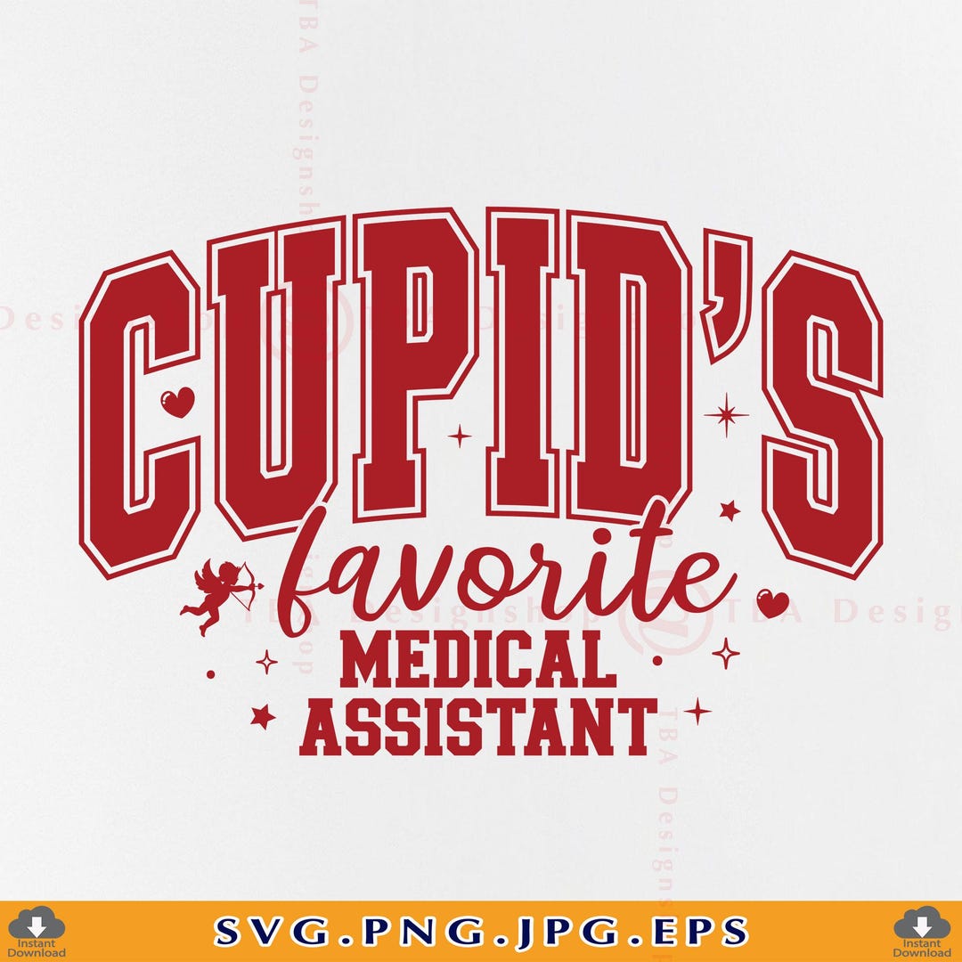 Cupid's Favorite Medical Assistant SVG, Valentine's Day Nurse PNG - Etsy