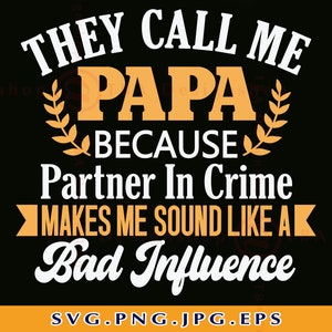 Papa SVG, They Call Me Papa, Fathers Day Gift Shirt SVG, Funny Grandpa ...