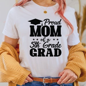 5th Grade SVG, Proud Mom of a 5th Grade Grad Svg, Mom Graduation Gift ...