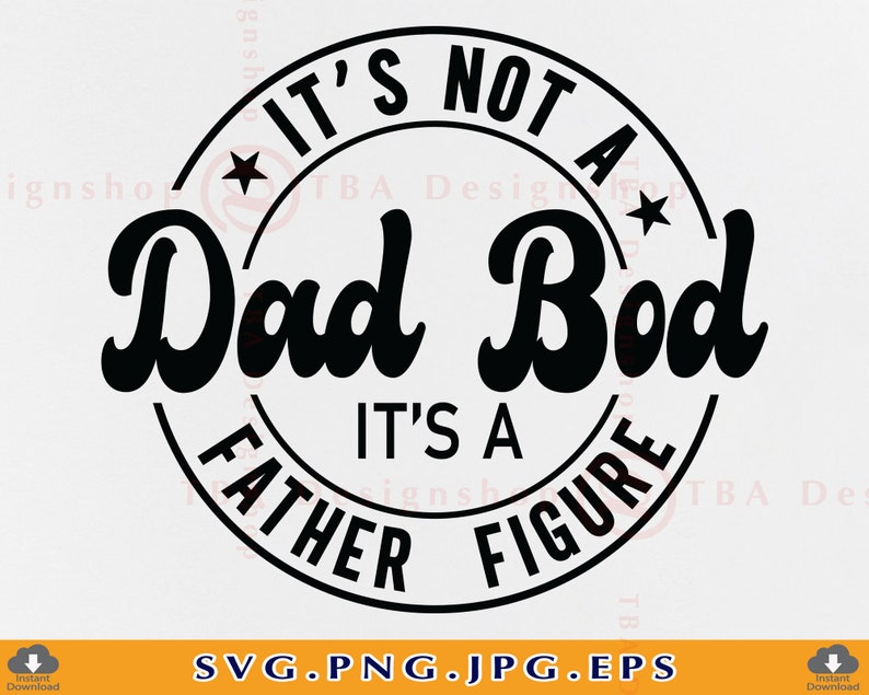 It's Not a Dad Bod Its a Father Figure SVG Fathers Day | Etsy