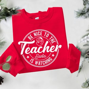 Teacher Christmas SVG, Be Nice to the Teacher Santa is Watching SVG ...