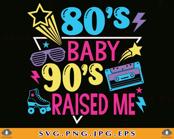 70s Born, 80s Raised, & 90's Made Retro PNG Design GEN X Birthday 80s ...