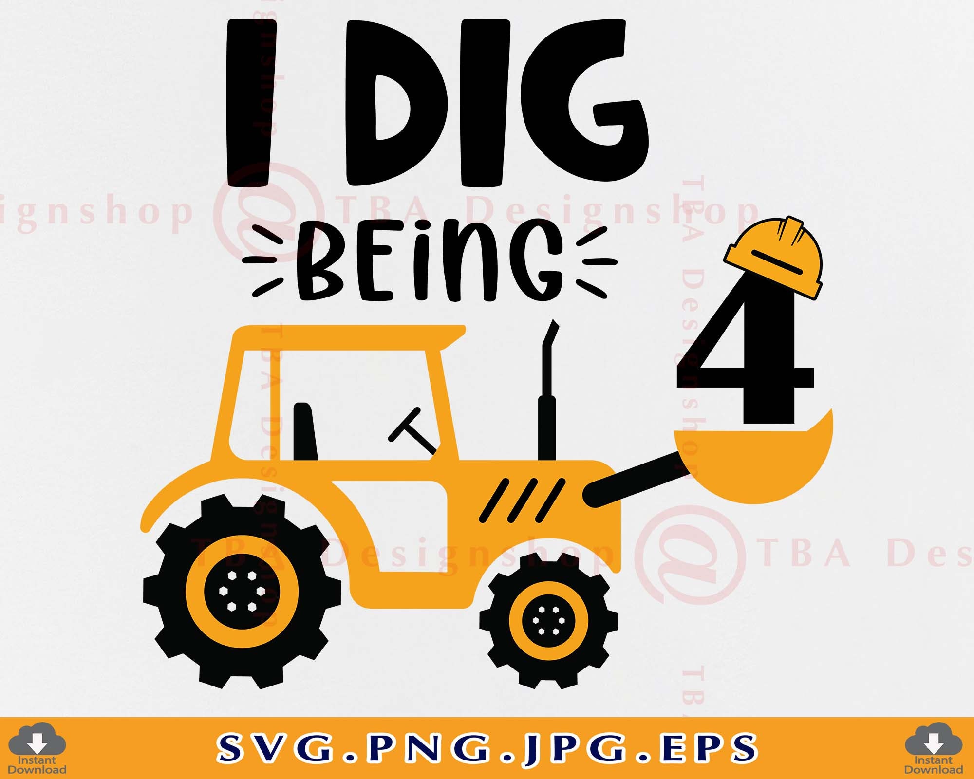 I Dig Being 4 Svg Construction Birthday SVG Boy Birthday - Etsy