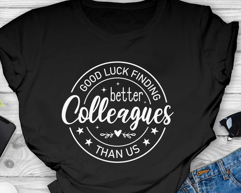 Good Luck Finding Better Colleagues Than Us Colleague SVG | Etsy
