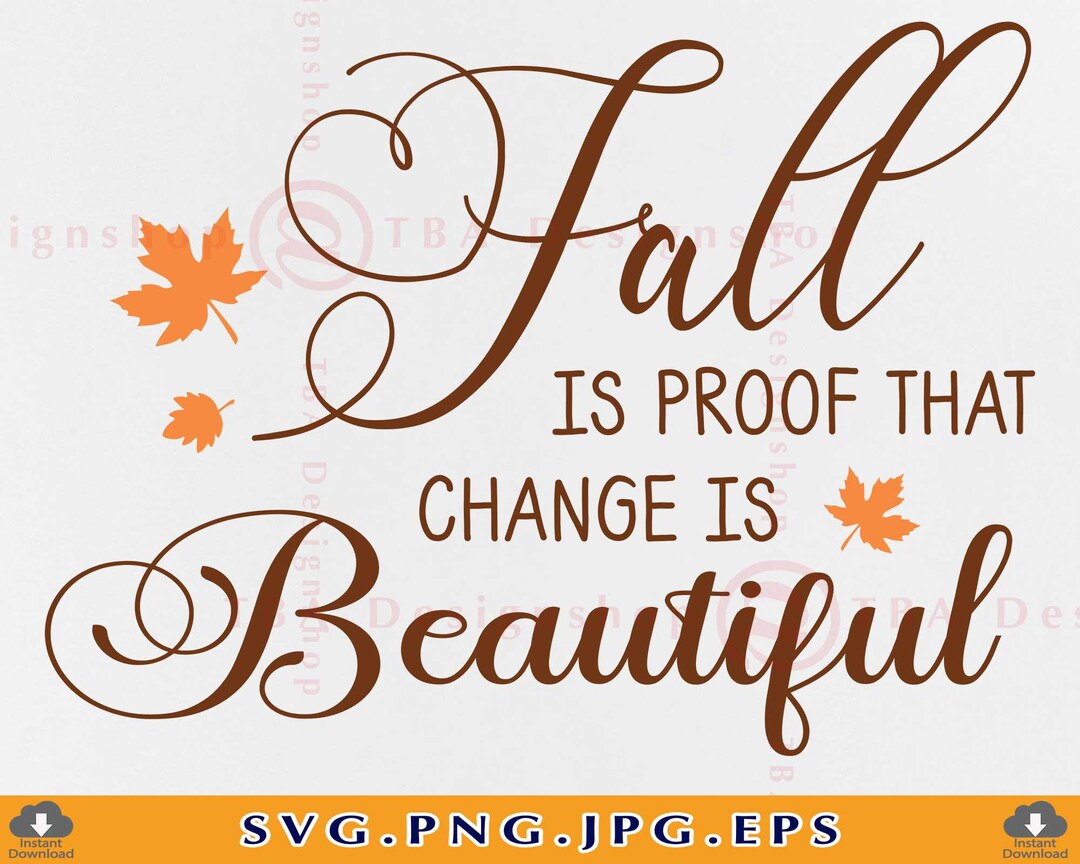 Fall is Proof That Change is Beautiful Svg Fall Sayings SVG - Etsy