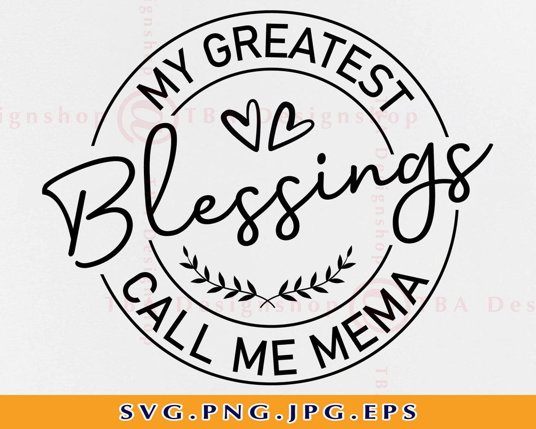 My Greatest Blessings Call Me Mema SVG, Grandkids, Mother's Day ...