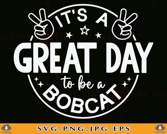 It's a Great Day to Be A Bobcat Svg School Spirit SVG - Etsy