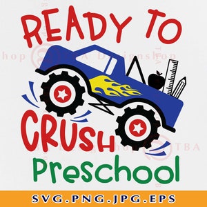Ready to Crush Preschool Svg, Back to School SVG, Monster Truck SVG ...