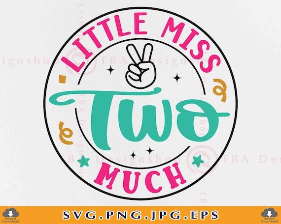 Little Miss Two Much SVG 2nd Birthday SVG 2 Birthday Girl - Etsy