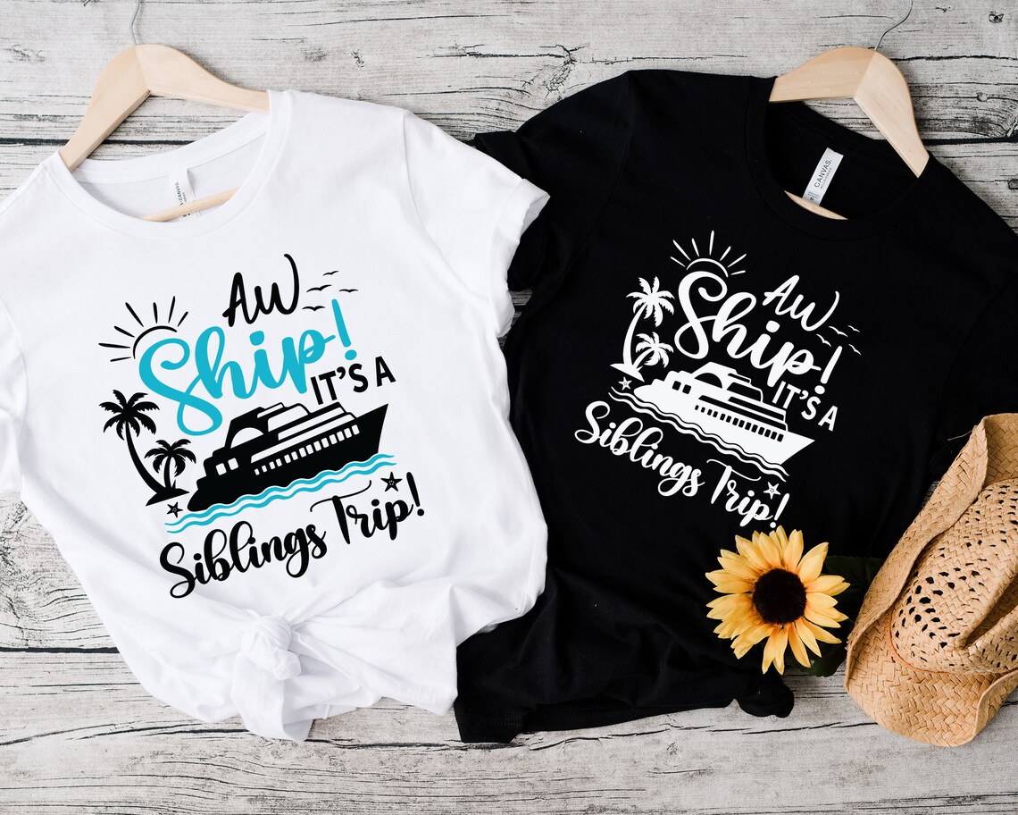 Aw Ship It's A Siblings Trip Svg Cruise Ship SVG Sisters - Etsy