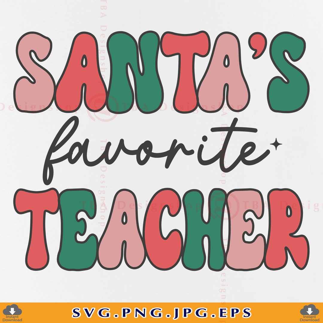 Santa's Favorite Teacher SVG, Christmas Teacher SVG, Teacher Christmas ...