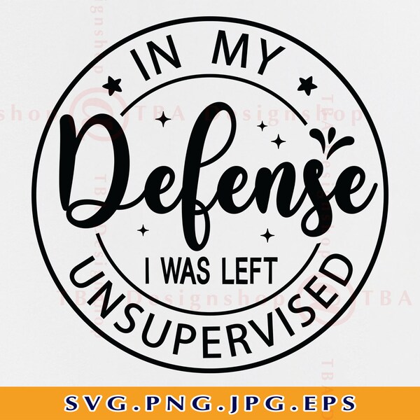In My Defense I Was Left Unsupervised Svg - Etsy