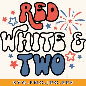 Red White and Two SVG, 4th of July Birthday, Patriotic Kids Shirt ...
