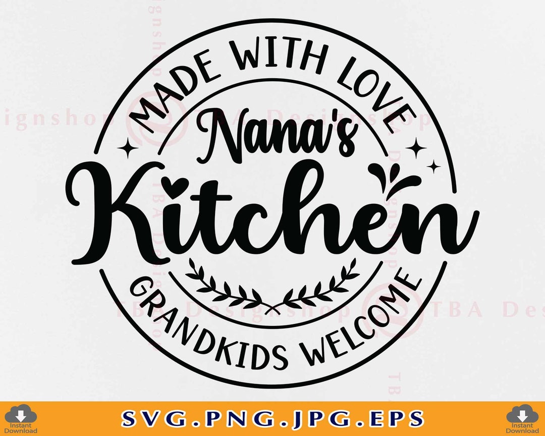 Nana's Kitchen SVG, Kitchen Quote Saying SVG, Kitchen Sign Decor SVG ...