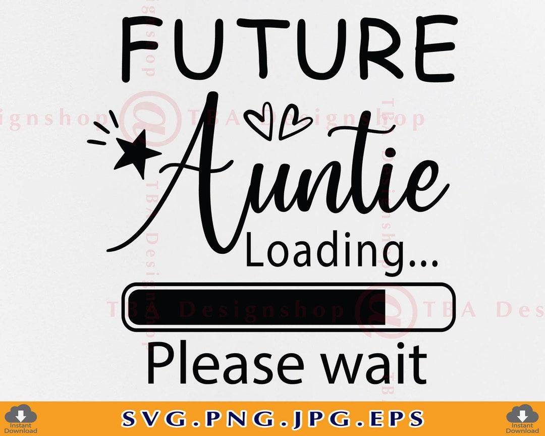 Future Auntie Loading Please Wait Svg, Auntie SVG, Aunt Svg, Auntie ...