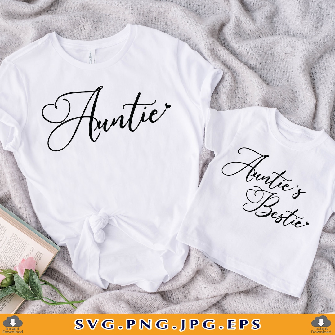 Auntie SVG, Auntie's Bestie Svg, Aunties Bestie Matching Shirts, Aunt ...