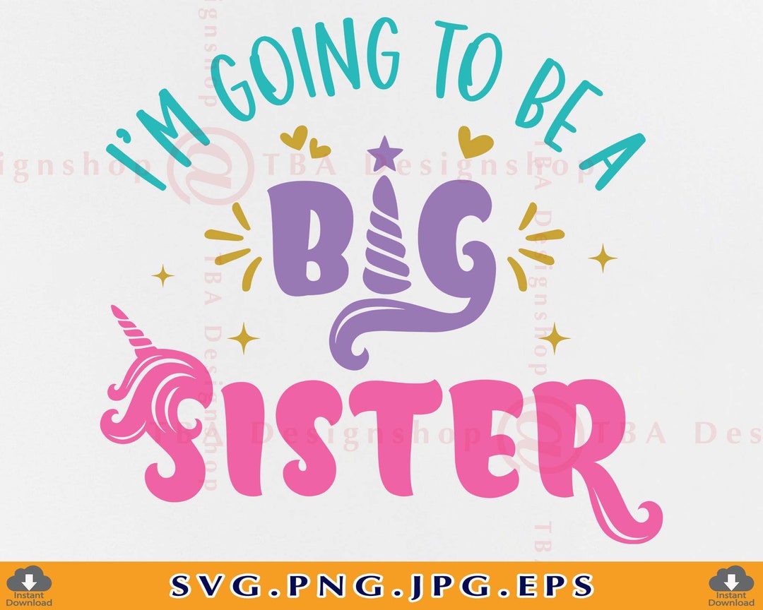 I'm Going to Be a Big Sister SVG, Sister SVG, Big Sister SVG, Sister ...