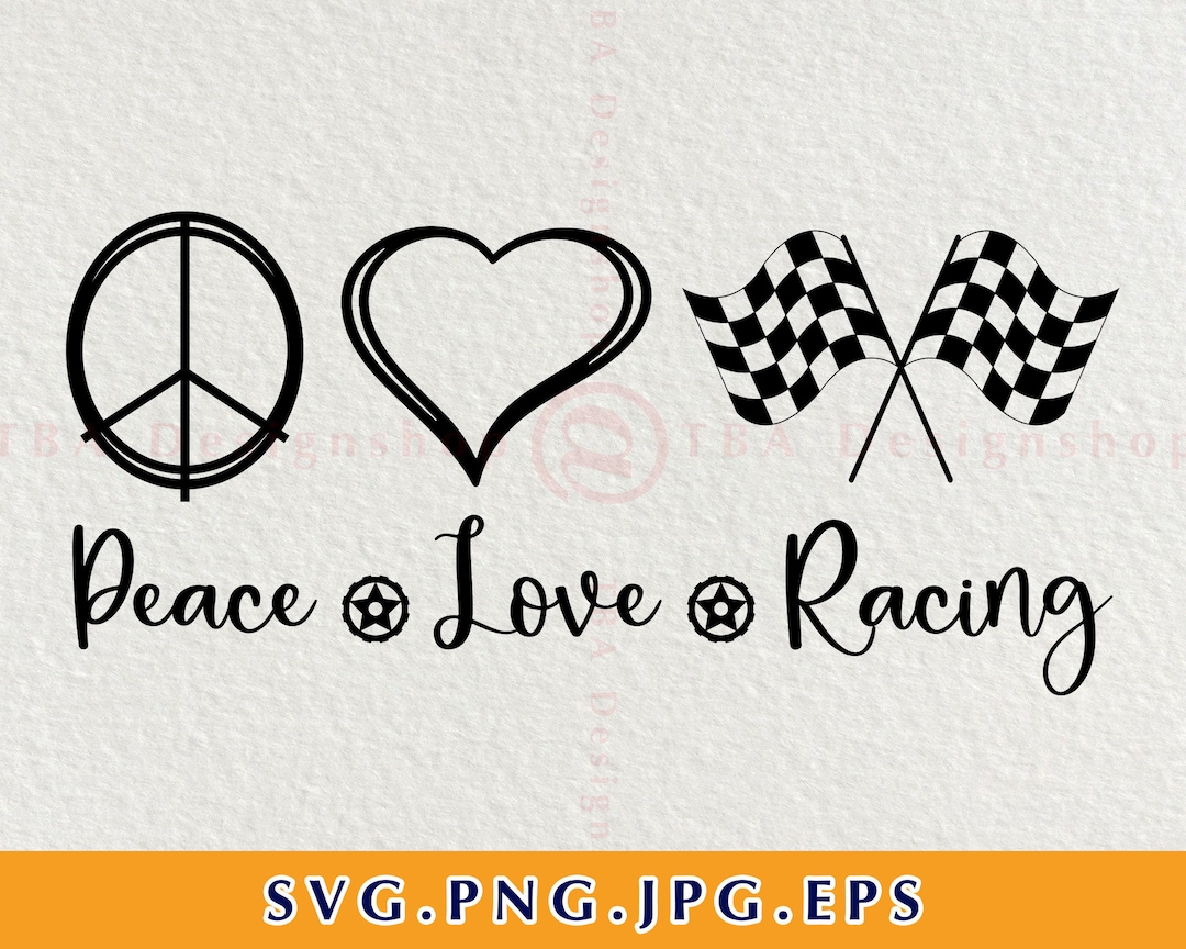 Peace Love Racing Svg, Peace Love Quote Svg, Racing Svg, Dirt Track ...