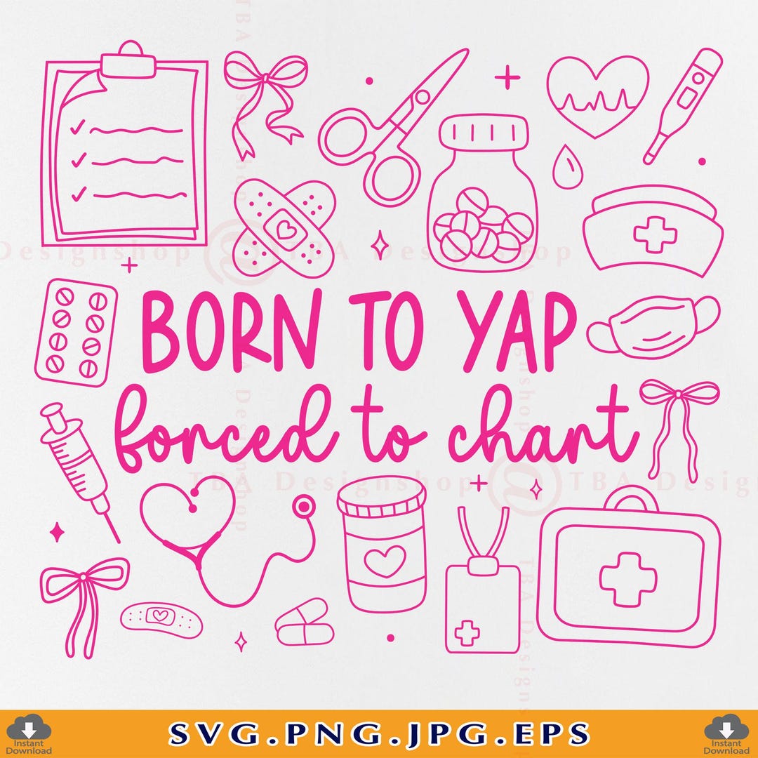 Funny Nurse SVG: Born to Yap, Forced to Chart (digital File) - Etsy