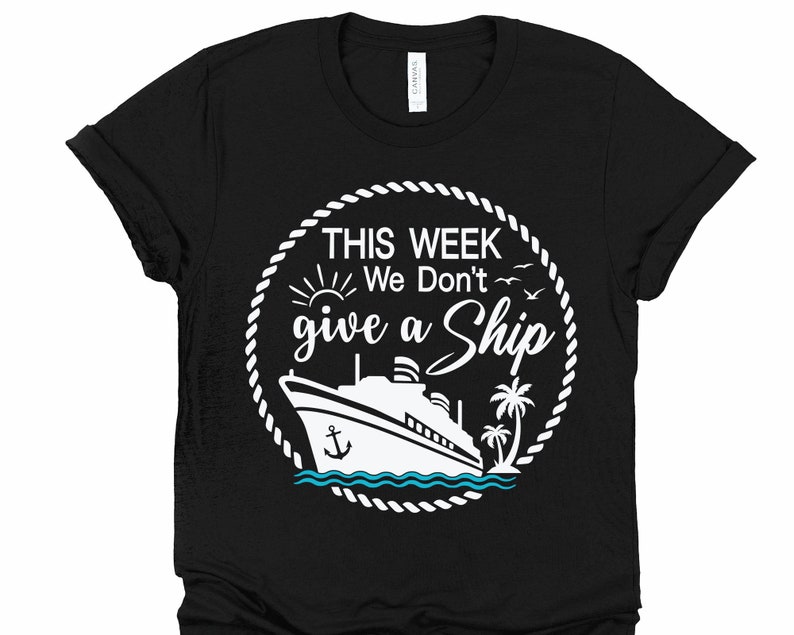 Cruise SVG This Week We Don't Give A Ship Svg Cruise - Etsy UK