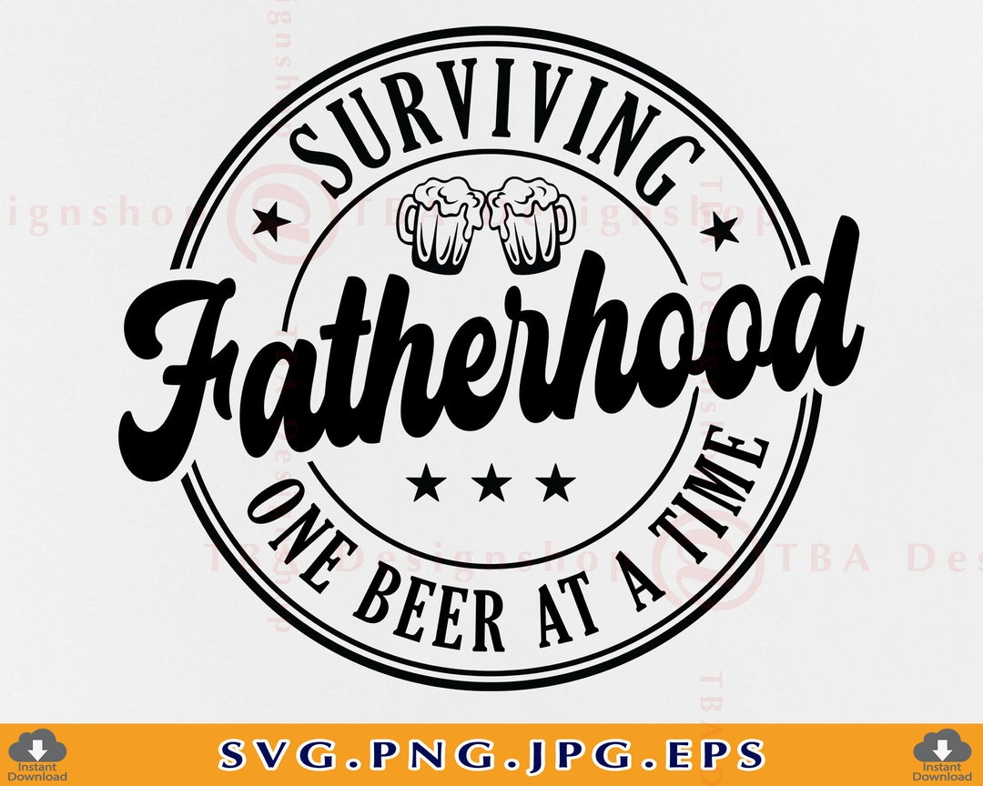 Surviving Fatherhood SVG, Funny Dad Quotes SVG, Fathers Day Gifts SVG ...