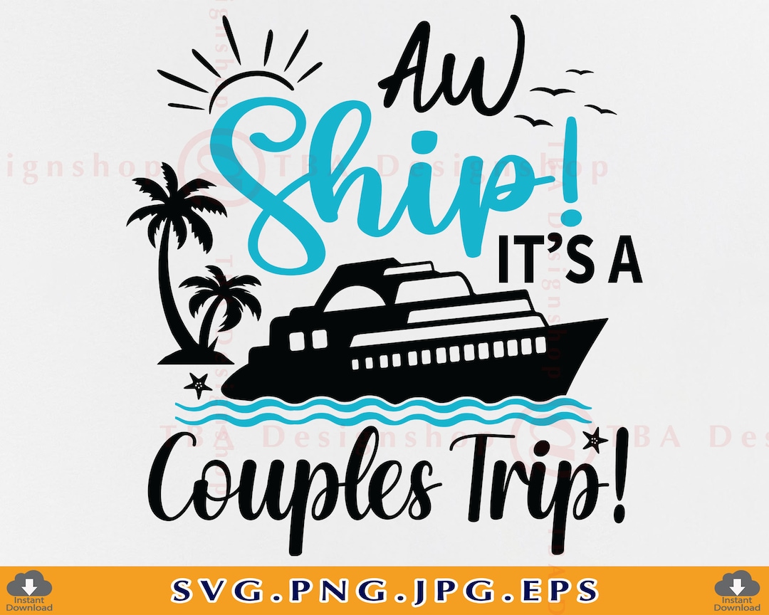 Aw Ship It's A Couples Trip SVG, Couple Cruise SVG, Cruise Ship Shirts ...