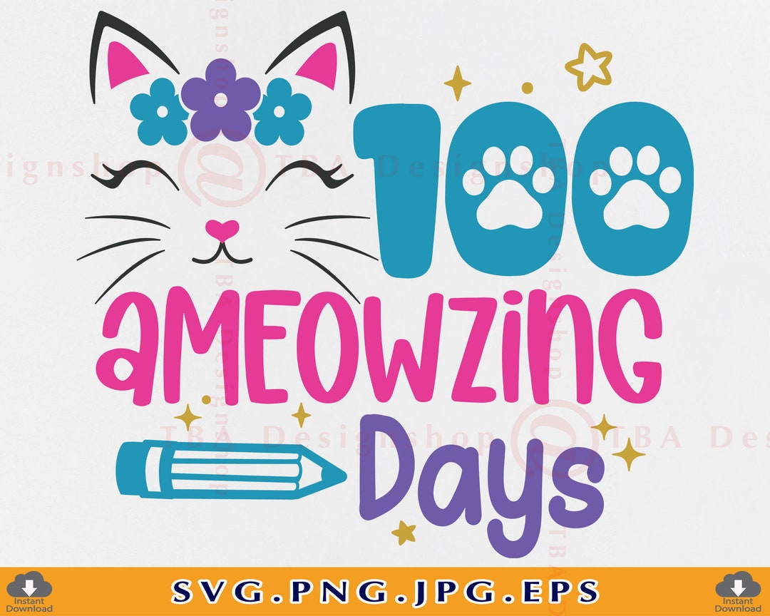 Cat 100 Days of School SVG, 100 Ameowzing Days SVG, Girls 100 Days ...